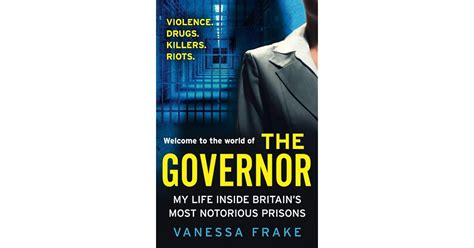 The Governor My Life Inside Britains Most Notorious Prisons By Vanessa Frake