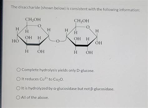 Solved The Disaccharide Shown Below Is Consistent With The