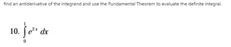 Solved Find An Antiderivative Of The Integrand And Use The