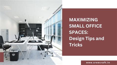 Maximizing Small Office Spaces Design Tips And Tricks Sree Craft