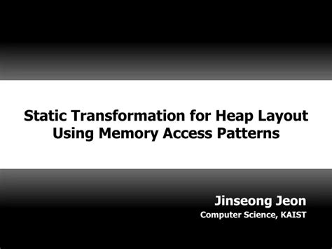 Ppt Static Transformation For Heap Layout Using Memory Access
