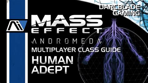 Human Adept Guide Mass Effect Andromeda Multiplayer Class Guides