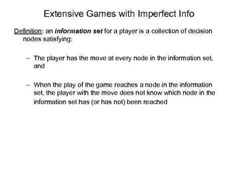 Extensive Games With Imperfect Information Extensive Games