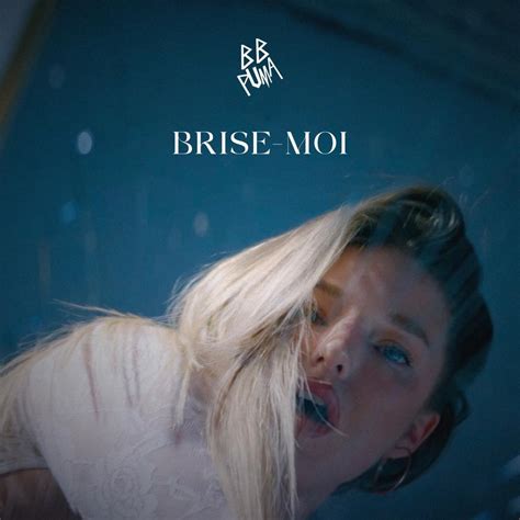 Bb Puma Brise Moi Lyrics Genius Lyrics