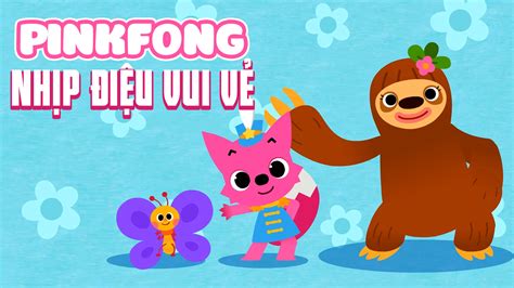 Pinkfong Nh P I U Vui V Pinkfong Fun Rhyming Songs Fpt Play