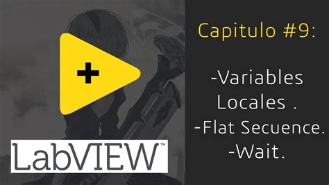 Variables Locales Flat Secuence Wait LabVIEW Curso Básico YouTube