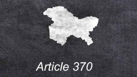 What Is Article 370 Article 370 News Article 370 Provisions History