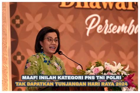 Mohon Maaf Resmi Dari Sri Mulyani THR 2024 Tidak Diberikan Kepada PNS