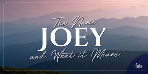 What The Name Joey Means And Why Numerologists Like It
