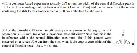 Solved In A Computer Based Experiment To Study Diffraction Chegg