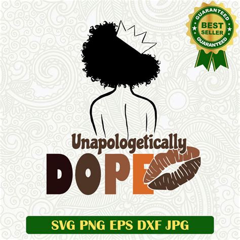 Unapologetically Dope Black Woman Svg Dope Woman Svg Black Woman Svg