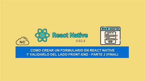 Como Crear Un Formulario En React Native Y Validarlo Del Lado Front End