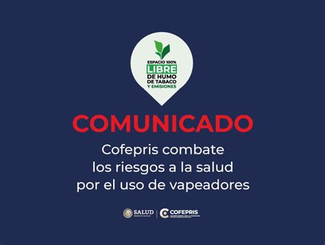 Cofepris Combate Riesgos A La Salud Por Uso De Vapeadores Comisión