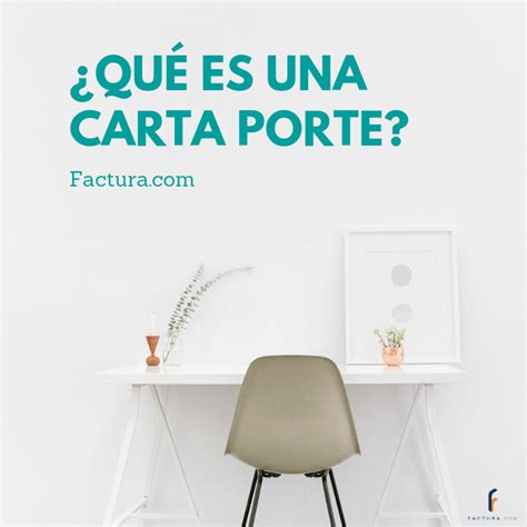 Conoce Lo Que Es Una Carta Porte