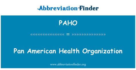 PAHO は 汎アメリカ保健機構 Pan American Health Organization を表します