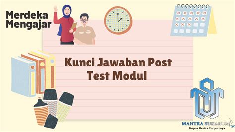 Simak Soal Dan Kunci Jawaban Post Test Modul Simak Kenaikan Kelas Hot