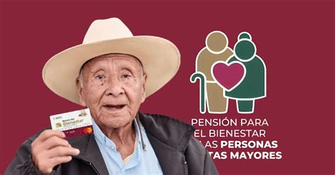 Registro Abierto Para La Pensión Del Bienestar Requisitos Y Fechas
