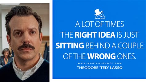 A Lot Of Times The Right Idea Is Just Sitting Behind A Couple Of The