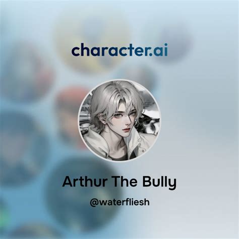 Chat With Arthur The Bully Characterai Personalized Ai For Every Moment Of Your Day