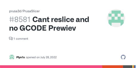 Cant Reslice And No Gcode Prewiev · Issue 8581 · Prusa3dprusaslicer