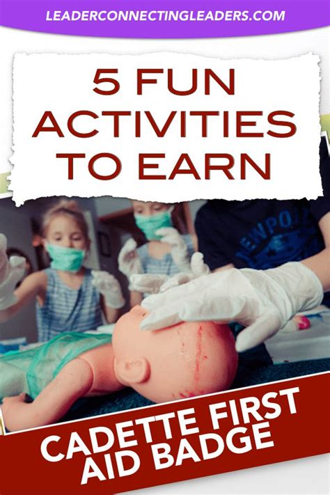 5 Fun Activities To Earn The Cadette First Aid Badge Leader