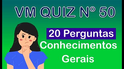 Vm Quiz Nº 50 Conhecimentos Gerais Youtube