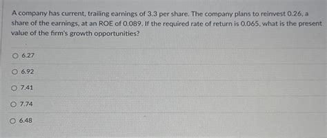 Solved A Company Has Current Trailing Earnings Of 33 Per