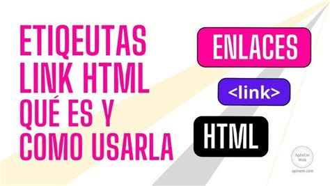 Etiqueta Link En Html ¿qué Es Y Como Usar Correctamente