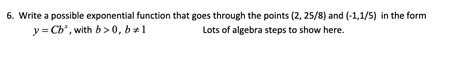 Solved 6 Write A Possible Exponential Function That Goes Chegg Com
