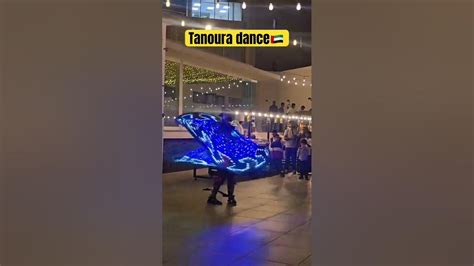 Tanoora Dance During Iftari Eve Tanoura Dubai Trending Shorts
