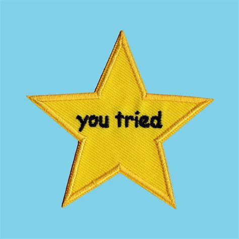 You Tried Star Embroidered Patch Vegan Adhesive Funny Meme Slogan