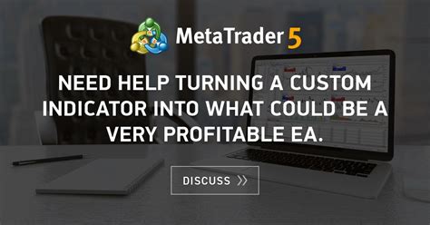 Need Help Turning A Custom Indicator Into What Could Be A Very Profitable Ea Automatic Trade