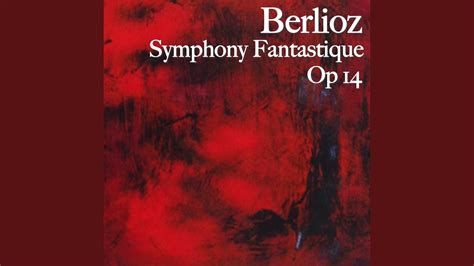 Berlioz Symphony Fantastique Op 14 5 YouTube