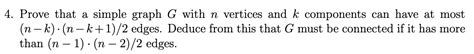 Solved 4 Prove That A Simple Graph G With N Vertices And K Chegg Com