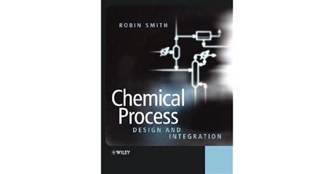 Chemical Process Design And Integration By Robin M Smith