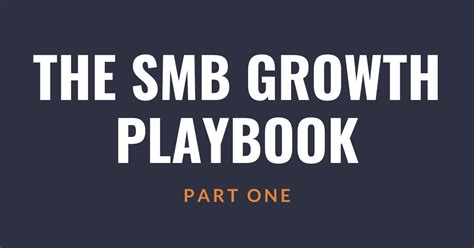 🏆 The Smb Growth Playbook Part I