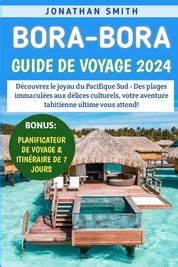 Bora Bora Guide De Voyage 2024 D Couvrez Le Joyau Du Pacifique Sud