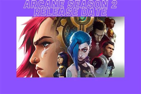 Arcane Season 2 Release Date Plot Cast Trailer And Everything You Need To Know Seasons