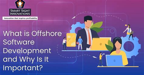 What Is Offshore Software Development And Why Is It Important Smart
