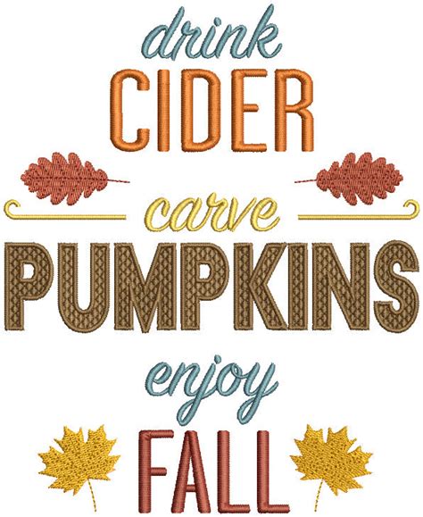 Drink Cider Carve Pumpkins Enjoy Fall Filled Machine Embroidery Design