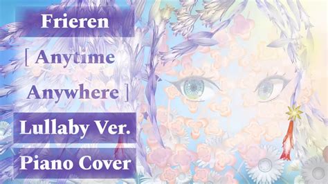 Sousou No Frieren ED Anytime Anywhere Milet Lullaby Ver Piano