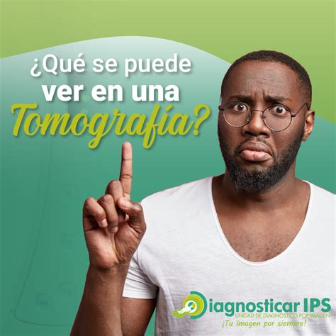 ¿qué Se Puede Ver En Una Tomografía Diagnosticar Ips Unidad De