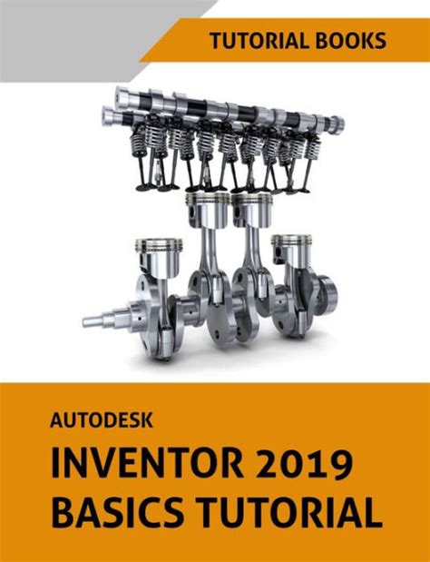 Autodesk Inventor 2019 Basics Tutorial By Tutorial Books Ebook