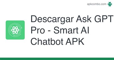 ask gpt pro smart ai chatbot apk android app descarga gratis