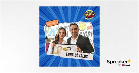 Platica Con Memo Flores Ep 23 EDNA DAVALOS