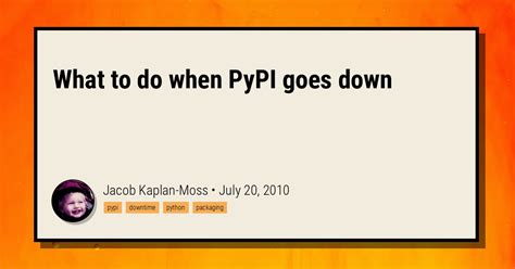 What To Do When Pypi Goes Down Jacob Kaplan Moss
