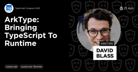 Arktype Bringing Typescript To Runtime By David Blass