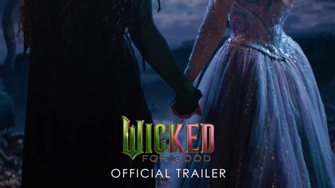 Wicked Official Trailer 2 The Magical World Of Oz Where You Can