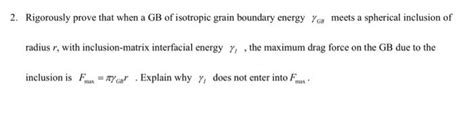 Solved 2 Rigorously Prove That When A Gb Of Isotropic Grain
