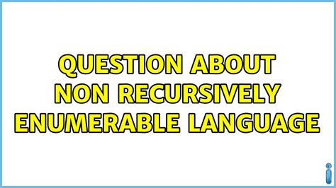 Question About Non Recursively Enumerable Language YouTube